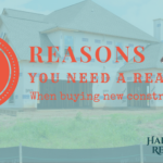 3 Reasons You Need a Realtor to Buy New Construction - Ellen Pitts NC ...